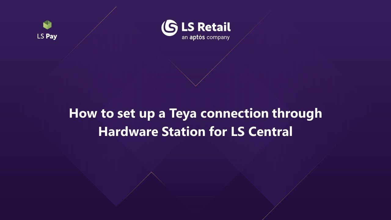 How to set up a Teya connection through Hardware Station for LS Central ...