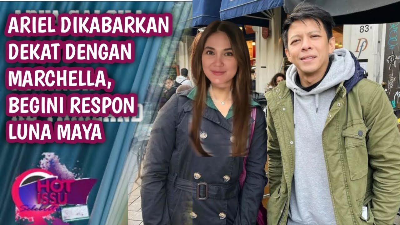 🔴 Terbaru Hari Ini || Begini Respon Luna Maya Saat Ariel Noah ...