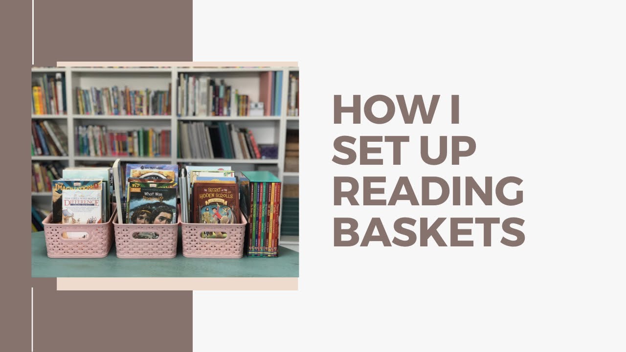 HOW I SET UP MY GIRLS' READING BASKETS - YouTube