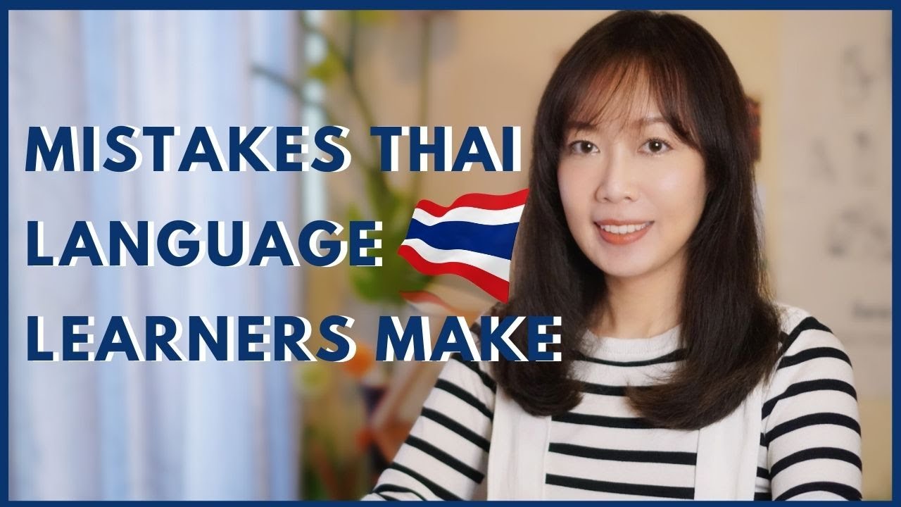 3 Most Common Mistakes Thai Language Learners Make (Avoid These 3 ...