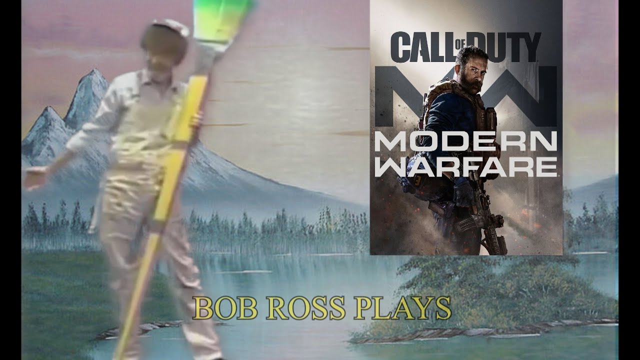 Bob Ross Plays Call of Duty Modern Warfare - YouTube