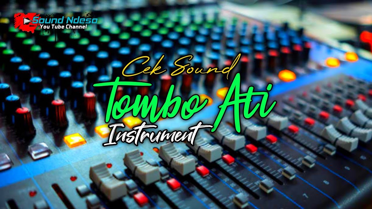 CEK SOUND || TOMBO ATI || INSTRUMENT CLARITY - YouTube