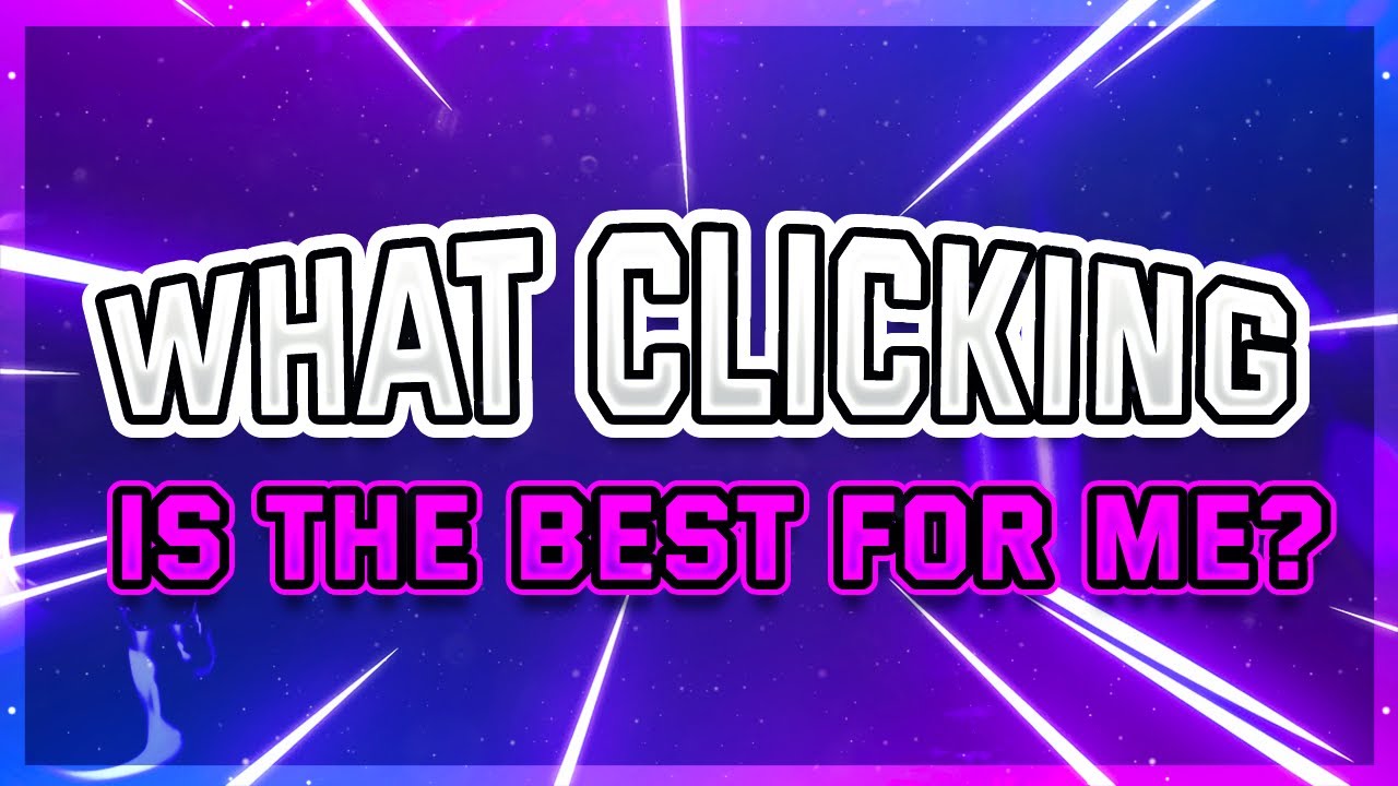 What is the best clicking method for me? - YouTube