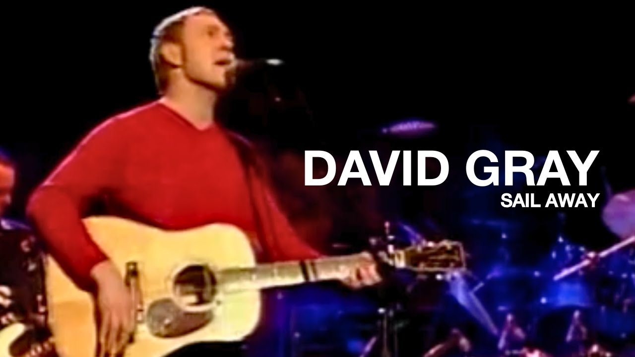 DAVID GRAY - Sail Away (Live) - YouTube