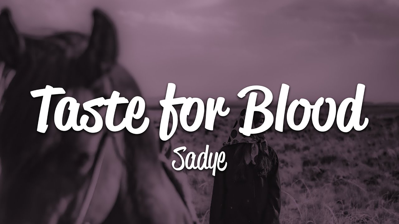 Sadye - Taste For Blood (Lyrics) - YouTube