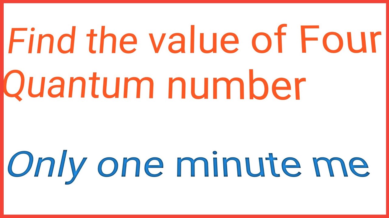 Find the value of Four Quantum number||Only 60 second 🥈 me - YouTube