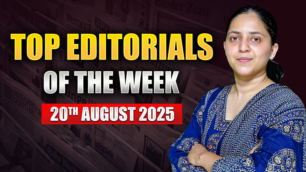 Top Editorials of the Week | 20th August 2025 - YouTube