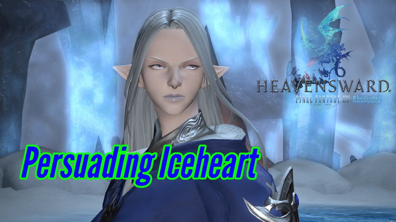 Final Fantasy XIV: Heavensward- Persuading Iceheart #4 - YouTube