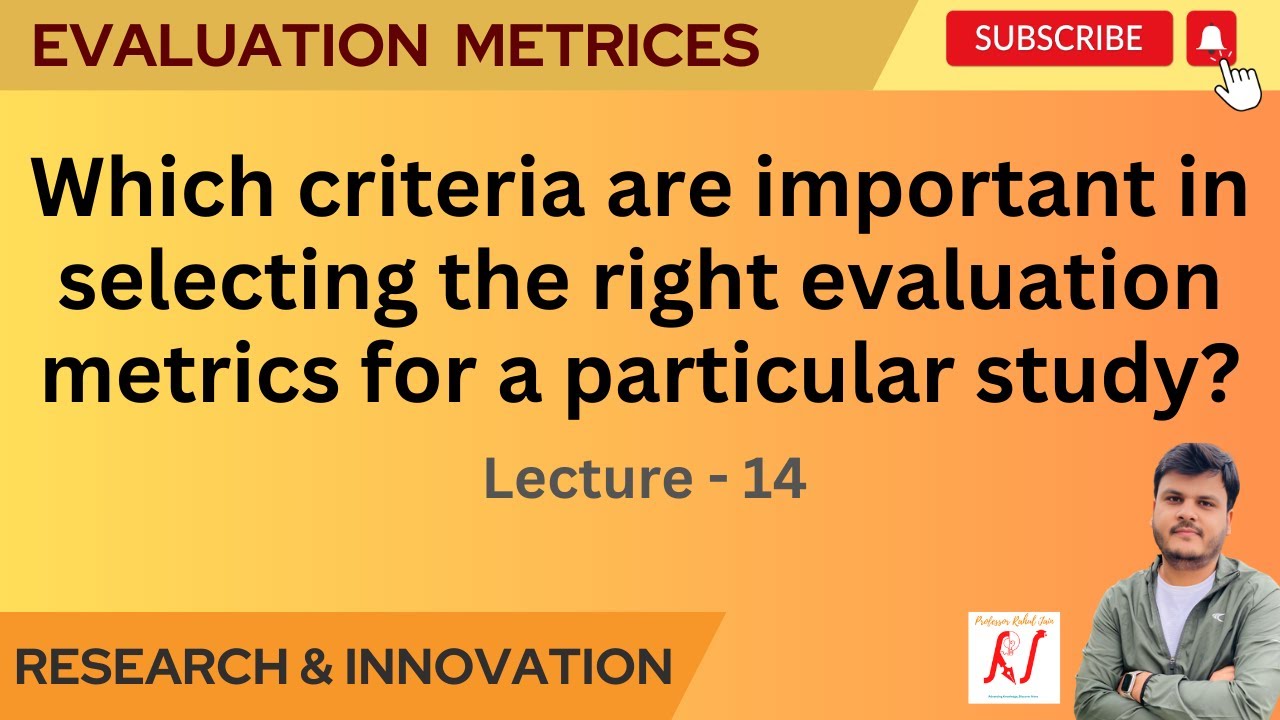 Which criteria are important in selecting the right evaluation metrics ...