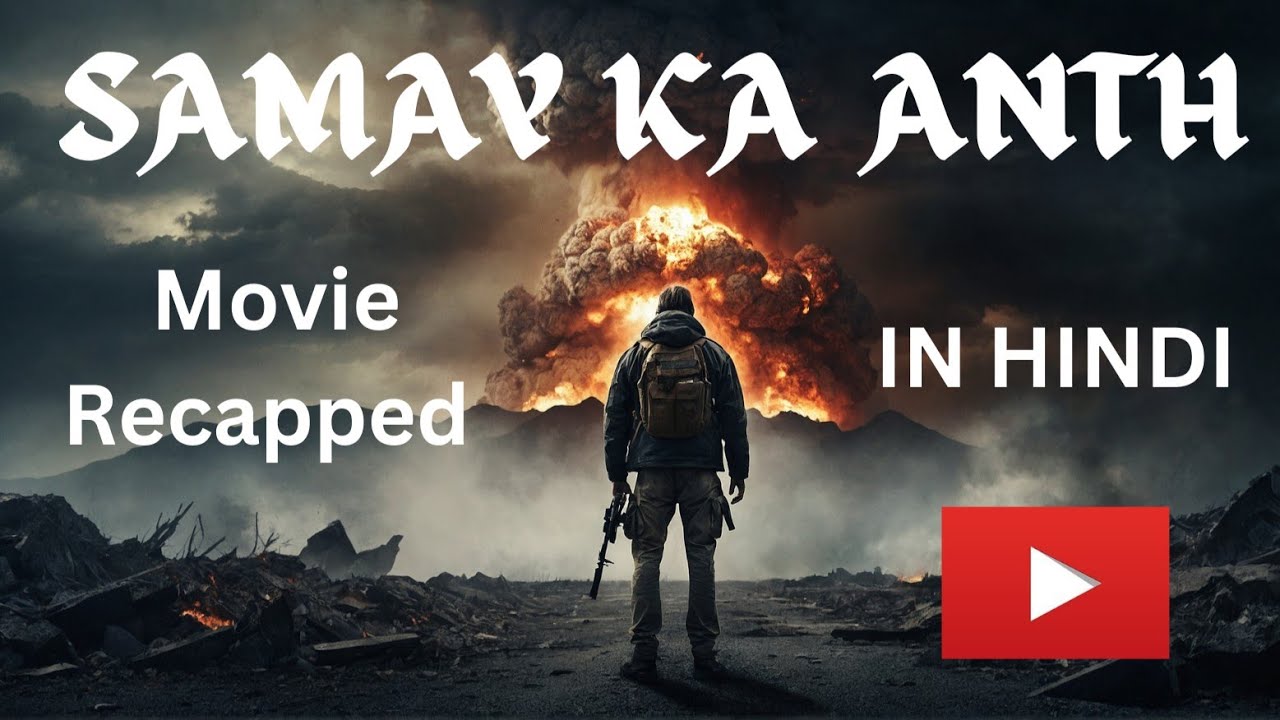 Samay Ka Anth | Movie Recapped [HINDI] - YouTube