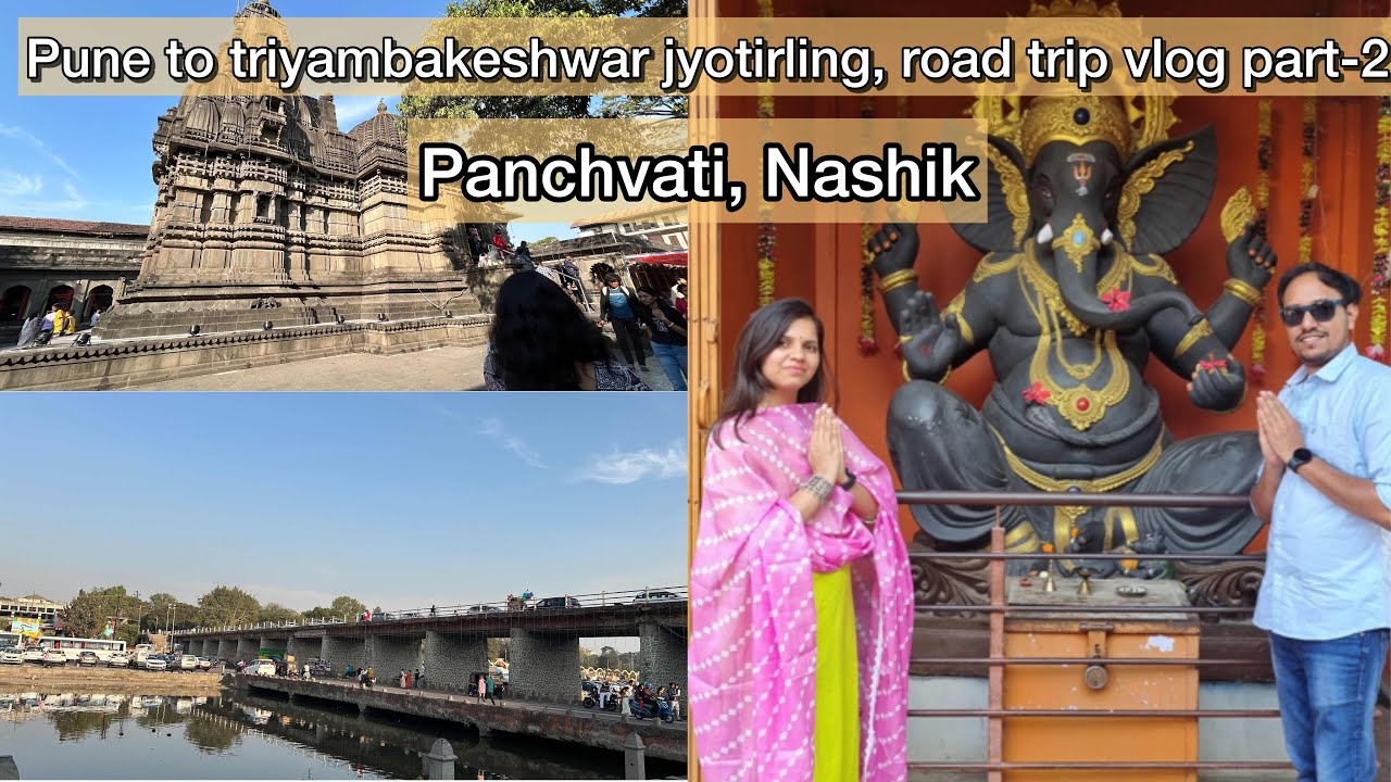 "Pune to Triyambakeshwar Jyotirlinga and Panchvati Exploration | Road ...