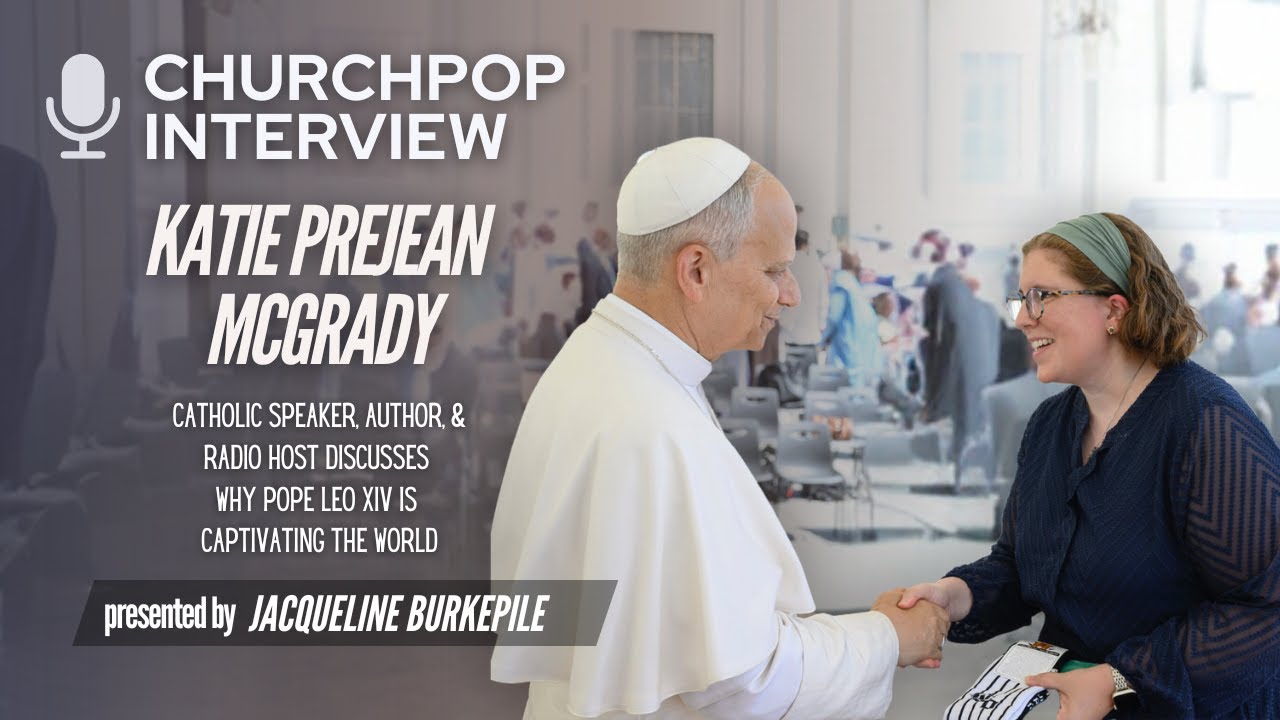 Katie Prejean McGrady: The Massive Impact of Pope Leo XIV on America ...