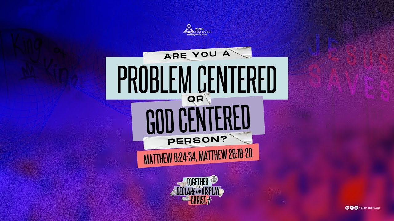 Sunday Celebration | Are you a Problem Centered or God Centered Person ...