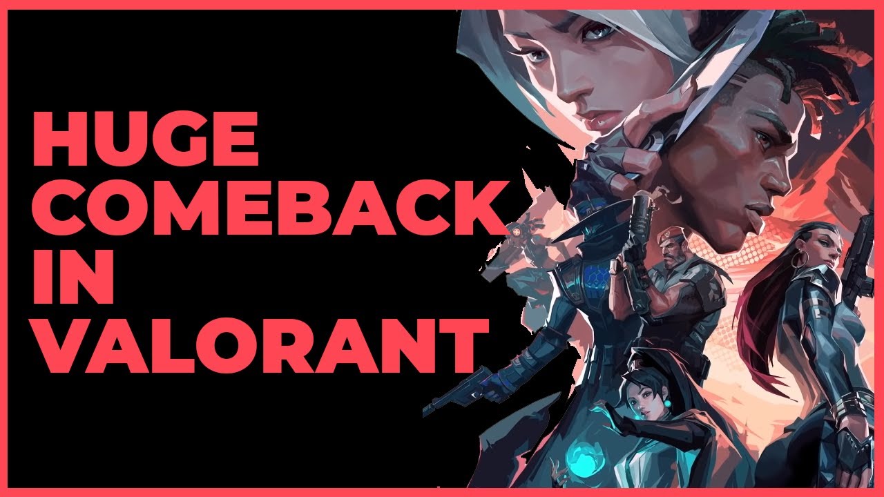 HOW TO COMEBACK IN VALORANT - YouTube