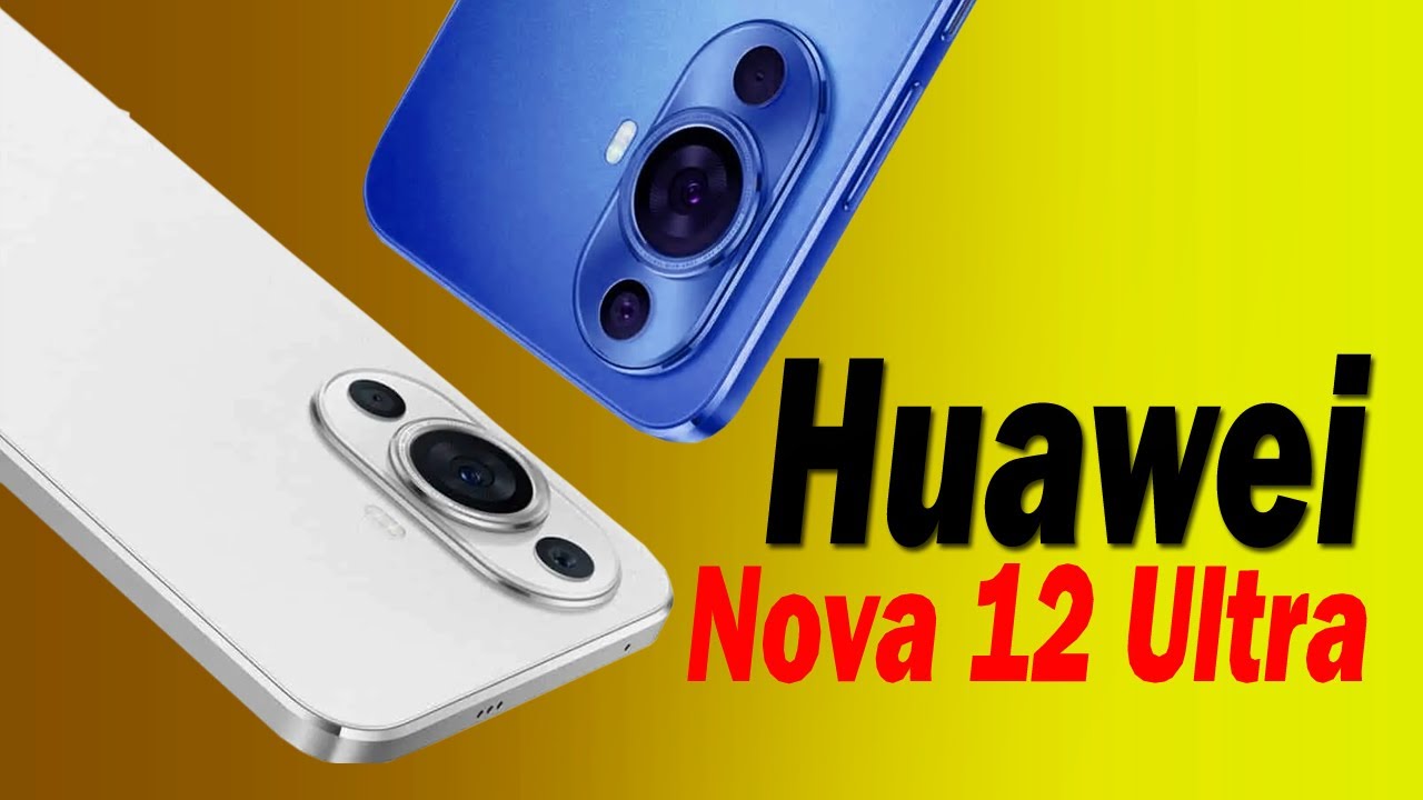 Huawei Nova 12 Ultra Full Specification - YouTube