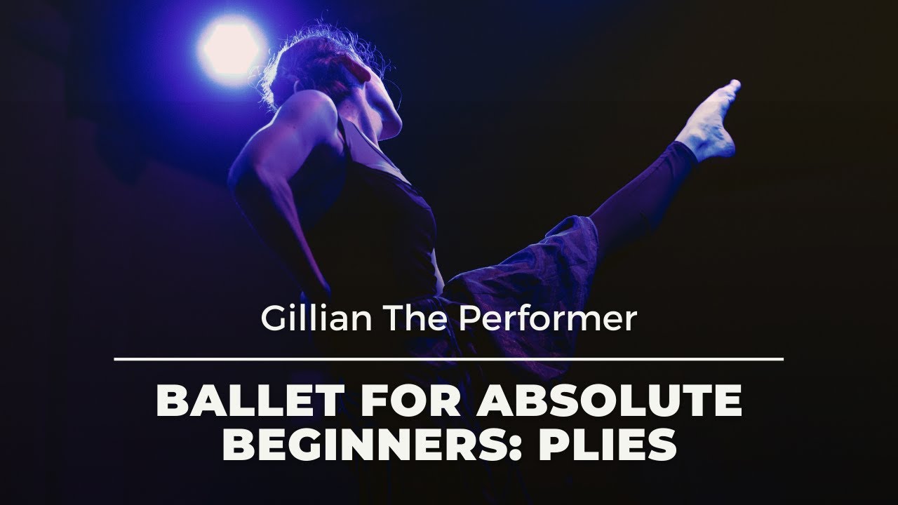 Ballet for Absolute Beginners: Plies | Ballet Technique Explained ...