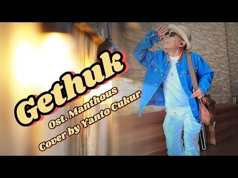 GETHUK _ OST. MANTHOUS _ COVER BY YANTO CUKUR - YouTube