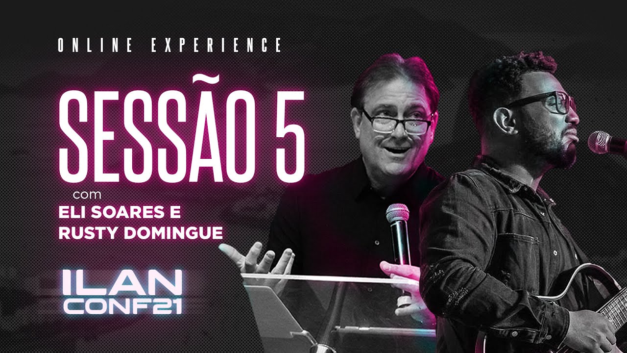 ELI SOARES E RUSTY DOMINGUE - ILAN CONF21 - YouTube
