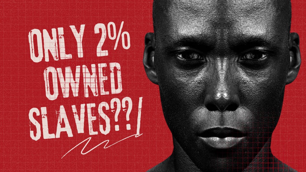 The 2% Slave Owner Myth — Why It’s Misleading - YouTube