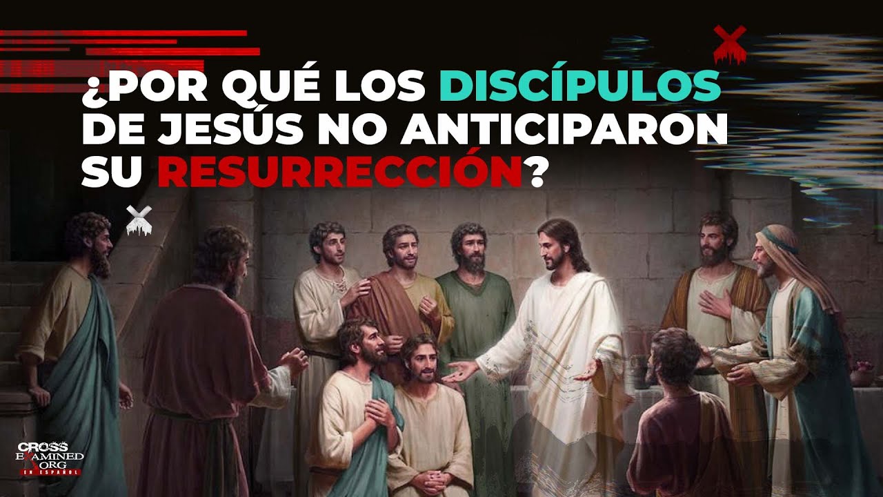 ¿Por qué los discípulos de Jesús no anticiparon su resurrección? - YouTube