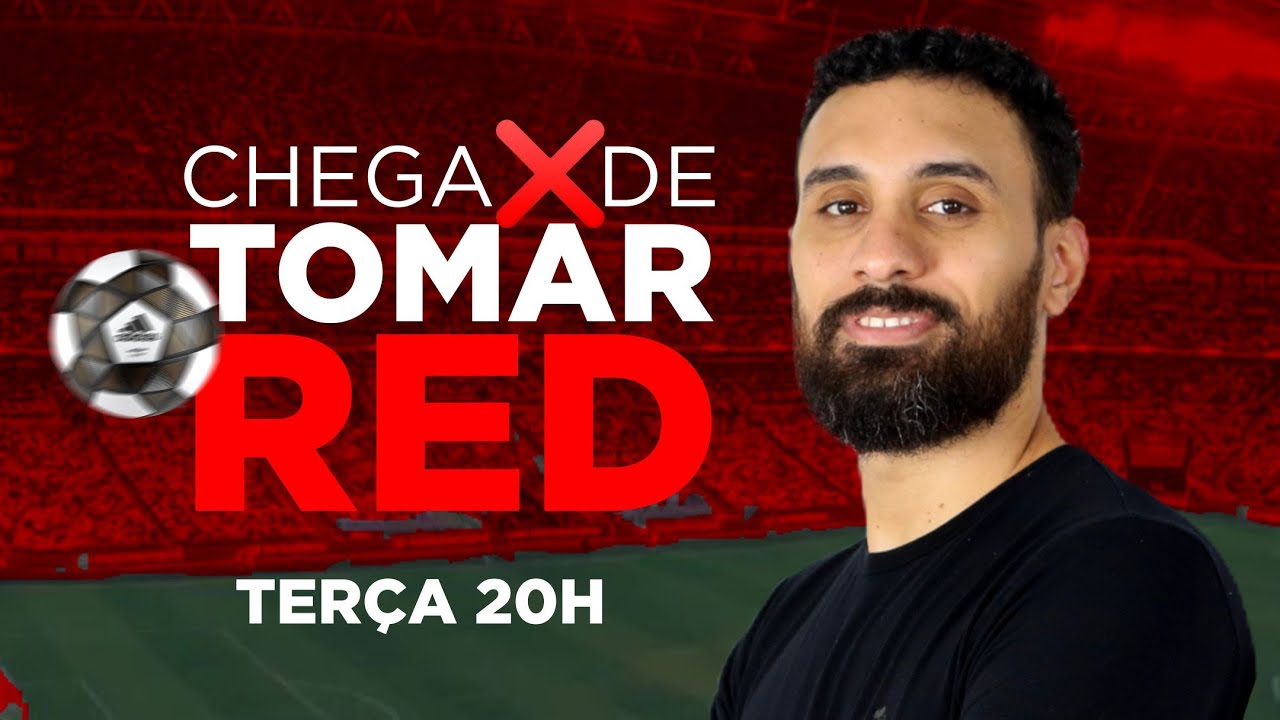 Chega de Tomar RED! Live Terça - 20h - YouTube