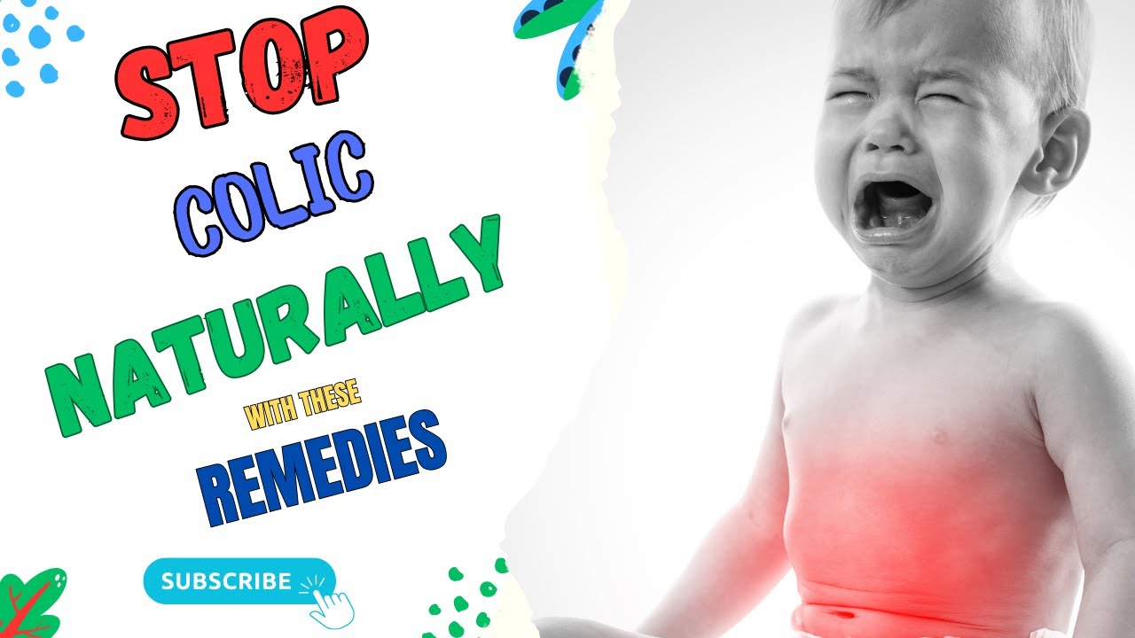 COLIC: 15 EFFECTIVE NATURAL REMEDY TO STOP IT - YouTube