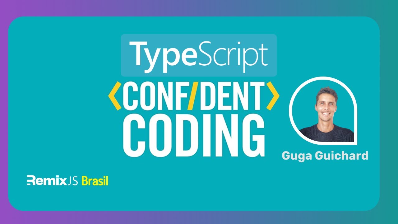 Confident Coding - Dicas de Typescript com Guga Guichard - YouTube