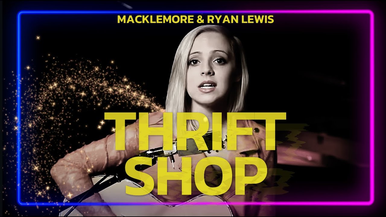 Macklemore and Ryan Lewis - Thrift Shop [Lyrics] Madilyn Bailey ...