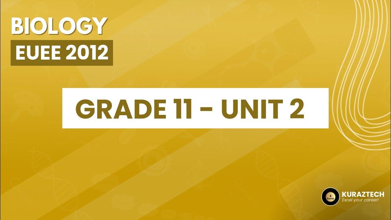 EUEE Biology 2012 Grade 11 Unit 2 - ባዮሎጂ የ12ኛ ክፍል ፈተና KURAZTECH ኩራዝቴክ ...