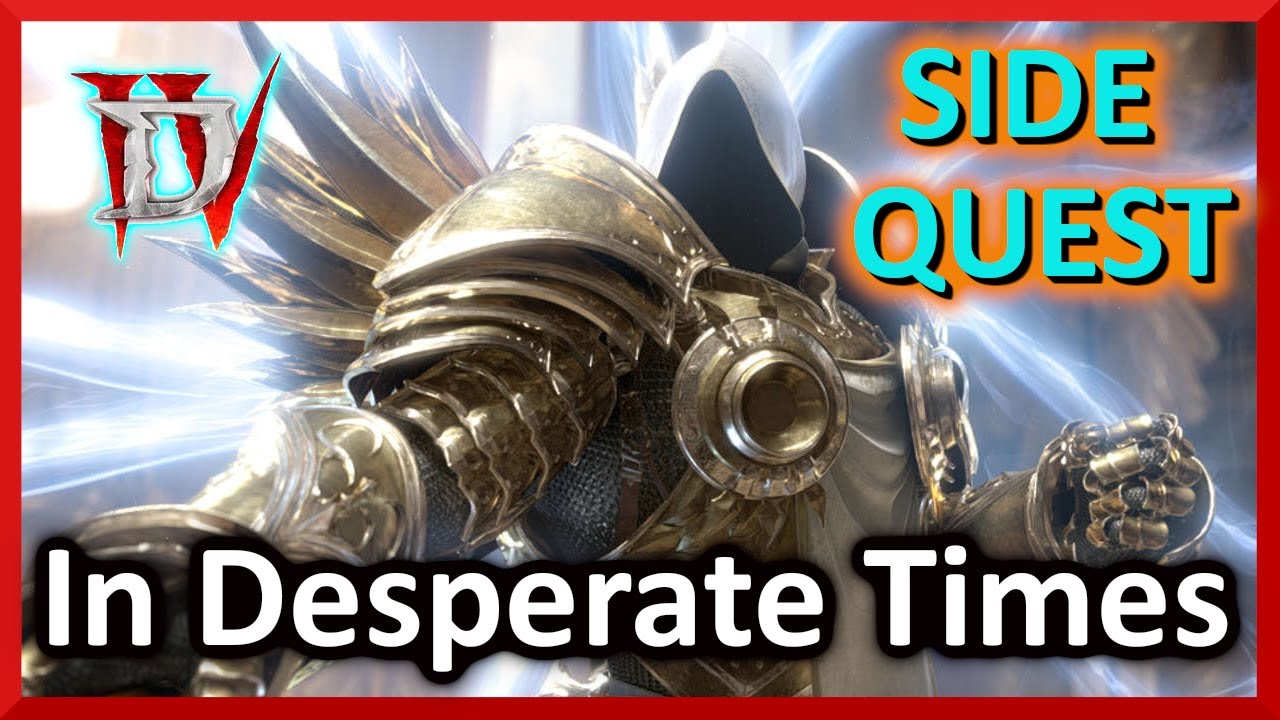 In Desperate Times - Side Quest - Diablo 4 - YouTube