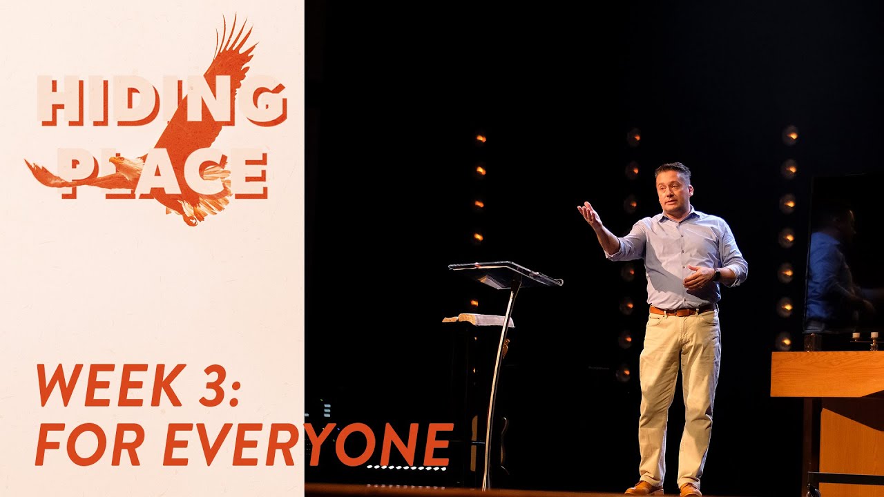 For Everyone | Hiding Place | Week 3 (Full Service) - YouTube