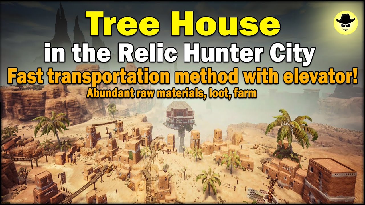 Tree House in the Relic Hunter City | Conan Exiles | PVE - YouTube