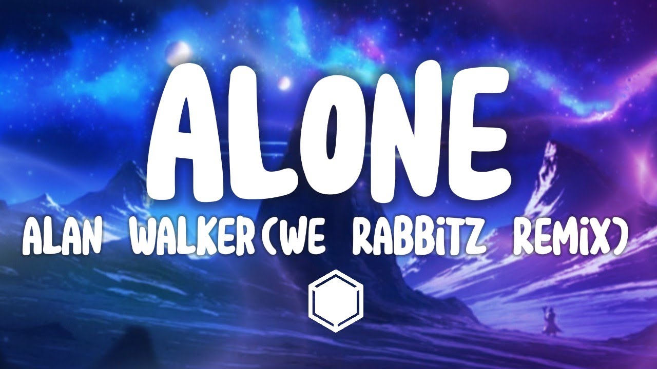Alan Walker - Alone (We Rabbitz Remix) [Lyrics] - YouTube
