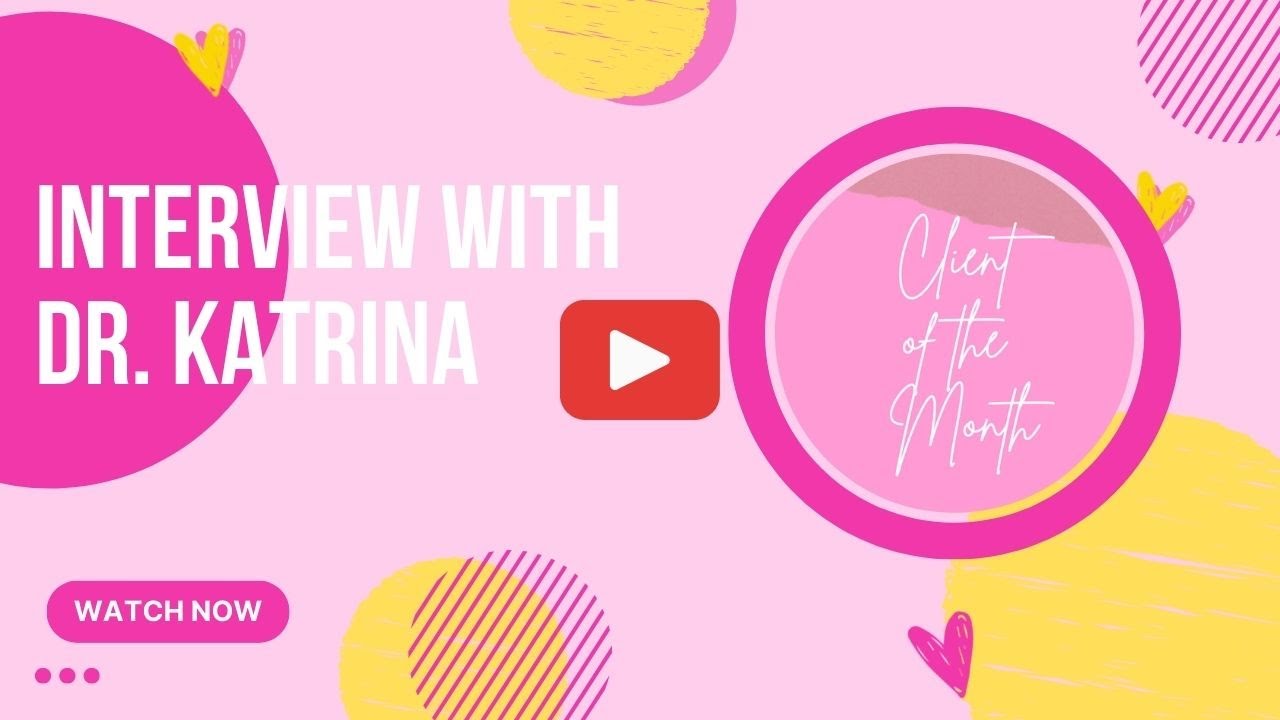 Interview with Dr. Katrina - Client of the Month - YouTube