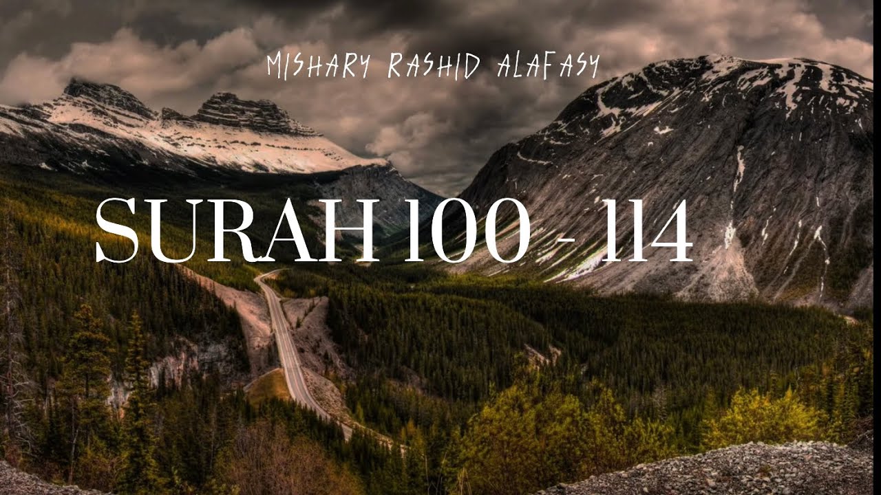 Surah 100-114 | Mishary Rashid Al Afasy | Al Adiyat ~ An Nas - YouTube