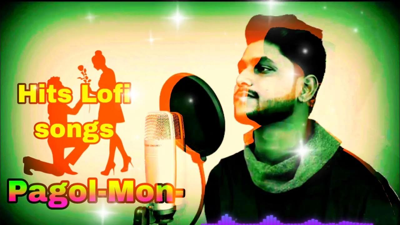 Pagol-Mon-Re New - Bengali Vs Hindi - Lofi - Song Dj SG Remix - YouTube