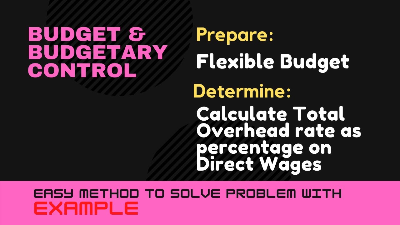 prepare-flexible-budget-and-calculate-overhead-rates-as-percentage-on