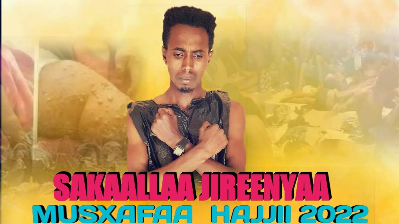 Musxafaa Hajjii-Sakaallaa Jireenyaa-new-2022 - YouTube