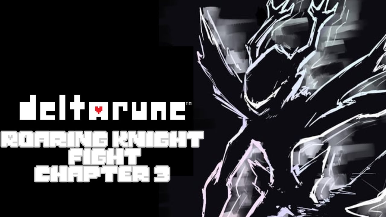 The roaring knight fight Deltarune Chapter 3 - YouTube