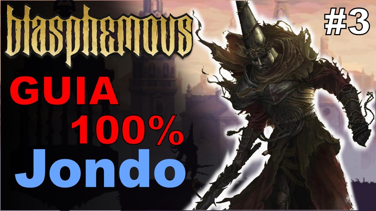 JONDO - Guia RAPIDA 100% - Blasphemous ⚔️ - YouTube