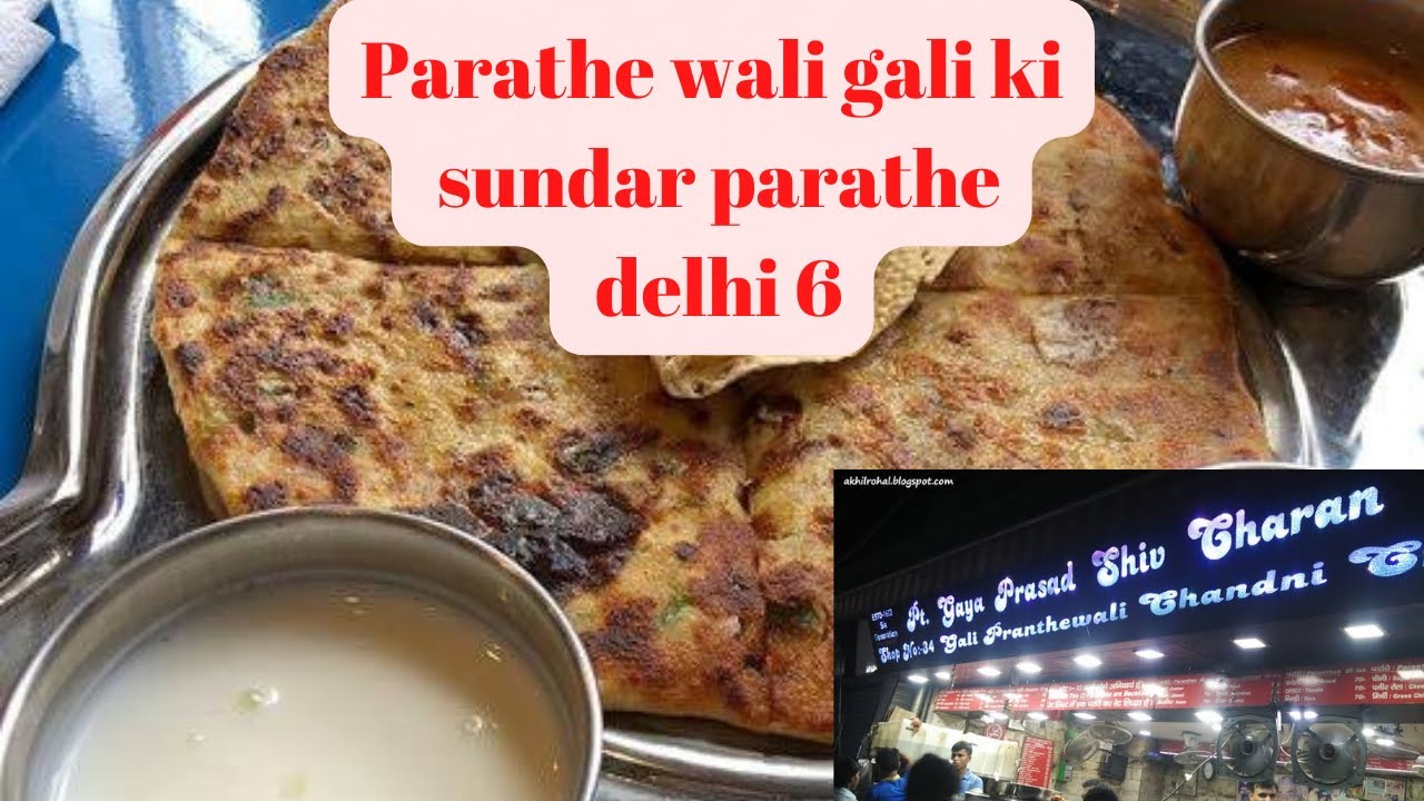 Explore Parathe wali Galli at Delhi 6 Chandi chowk|36 kinds of Paratha ...