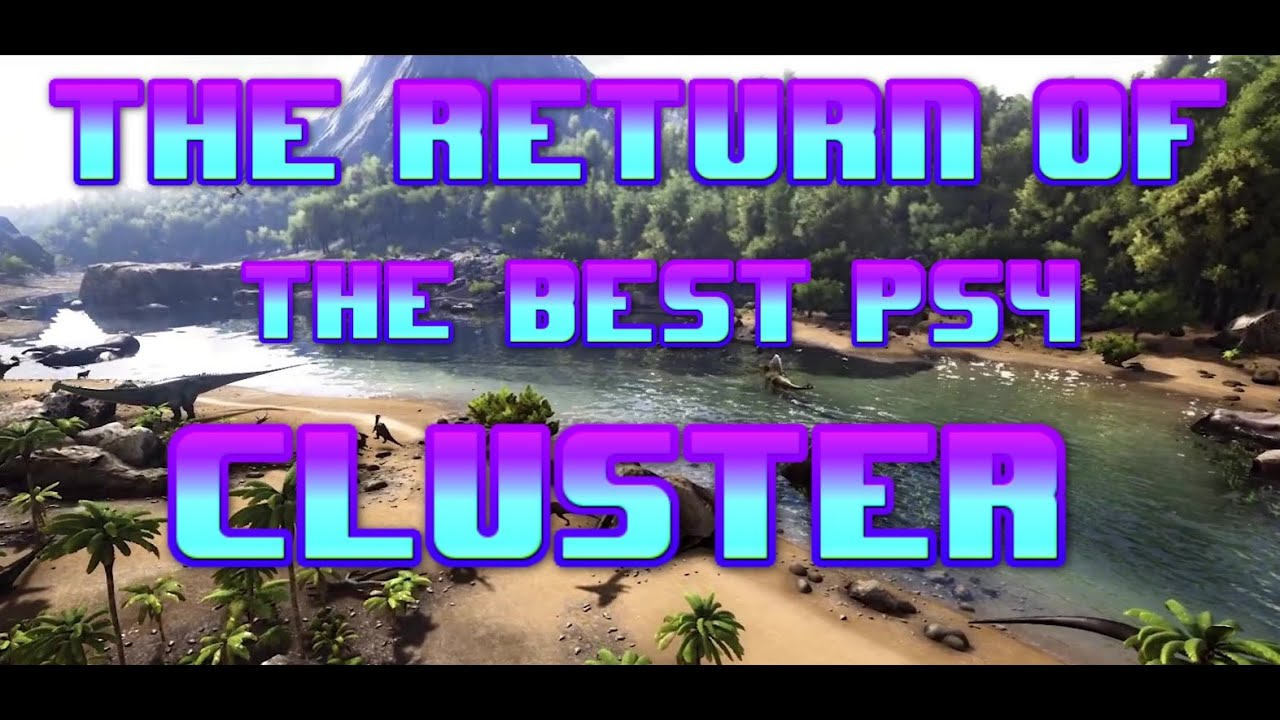 RETURN OF THE BEST ARK PS4 CLUSTER | WIPING SOON | ARK UNOFFICIAL PvP ...