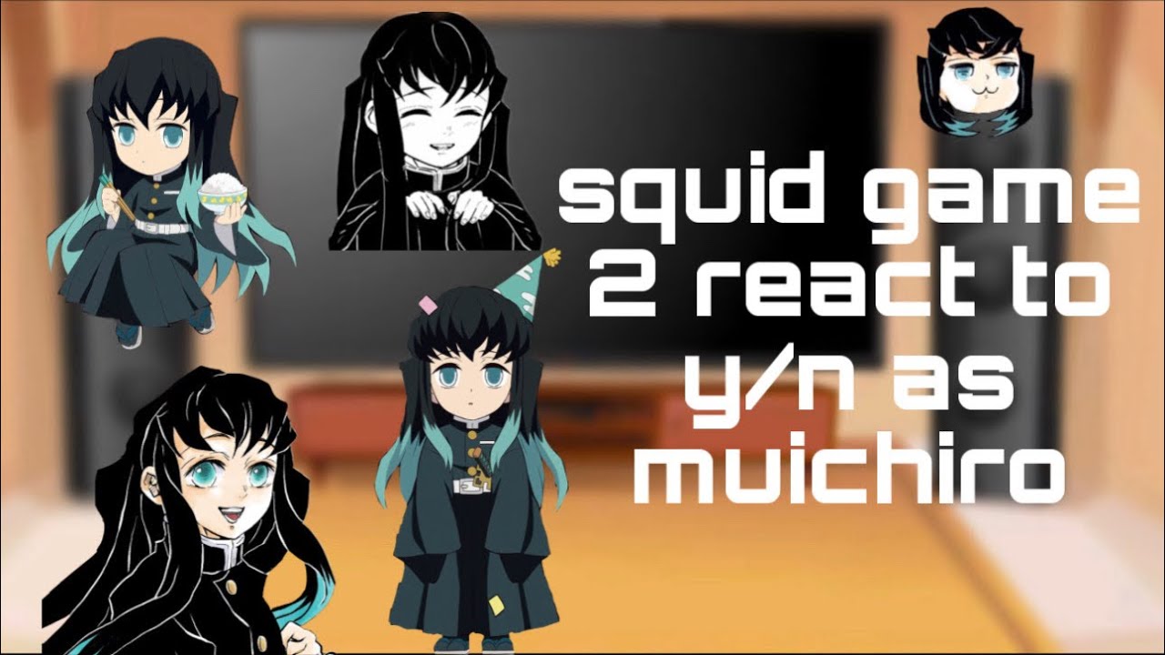 squid game 2 react to m!y/n as muichiro, watch in x2 - YouTube