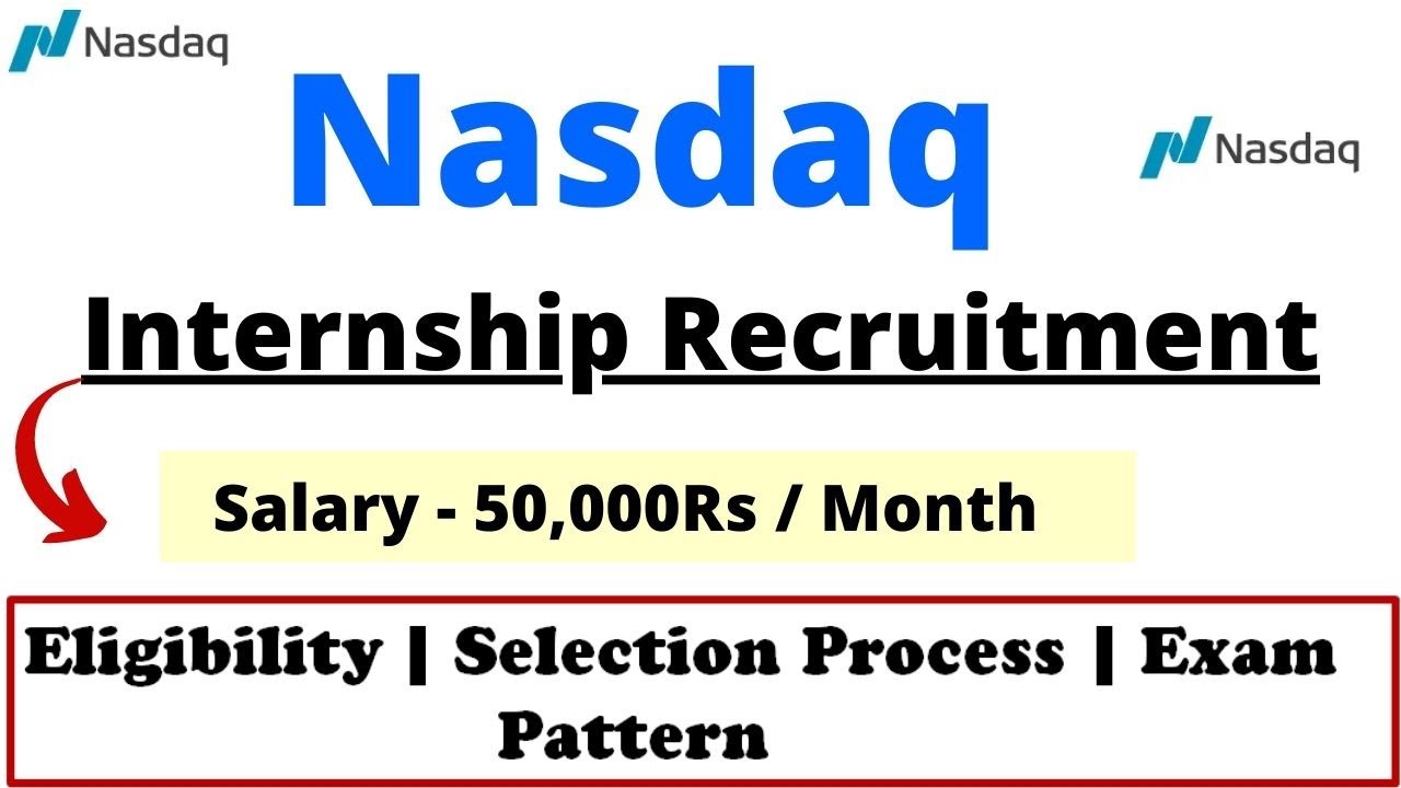 Nasdaq Intern Hiring Challenge 2020 - Stipend 50000 | Nasdaq Internship ...