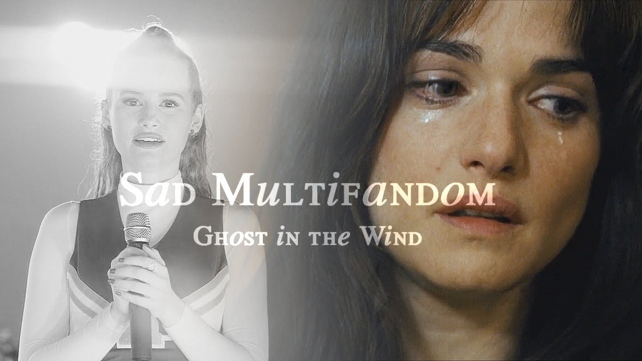 sad multifandom | ghost in the wind [TQC] - YouTube
