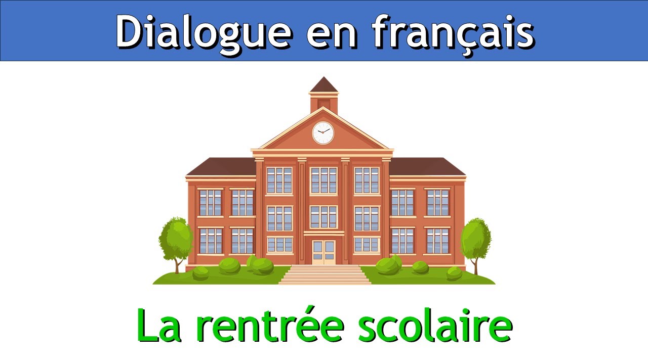 Apprenez le Français avec un Dialogue Simple sur la Rentrée Scolaire ...