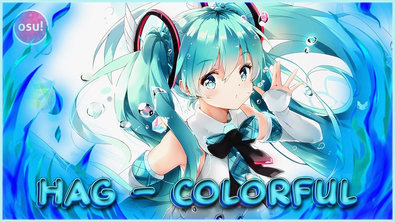 HAG - Colorful [SMOKELIND's Exstrime] (OSU!) - YouTube
