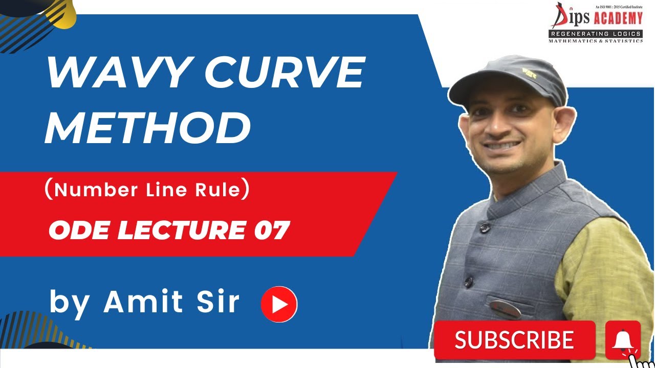 Wavy Curve Method For Solving First Order Odes Ode Lecture 07 By Amit Sir Dips Academy Youtube