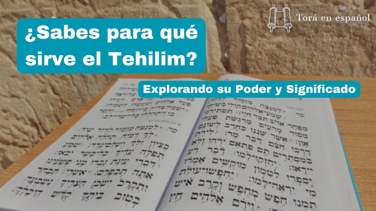 ¿Sabes para qué sirve el Tehilim? Explorando su Poder y Significado ...