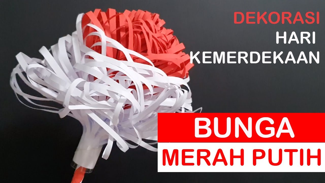 BUNGA MERAH PUTIH | Hiasan 17 Agustus dar Kertas | Dekorasi Hari ...